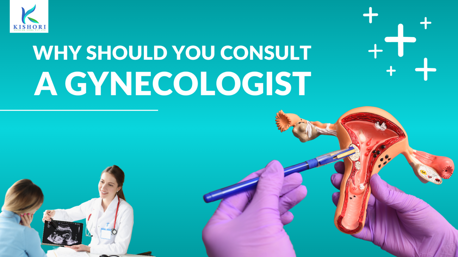 Why should you consult a Gynecologist - Kishori Hospital in Bargarh